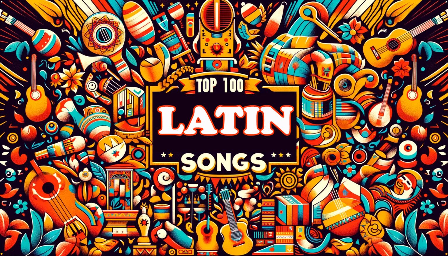 Top 100 Latin Songs, Best Of Latin Music
